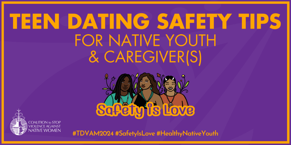 Teen Dating Safety Tips for Native Youth & Caregiver(s) – CSVANW